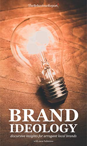 Brand Ideology: discursive insights for arrogant local brands eBook ...
