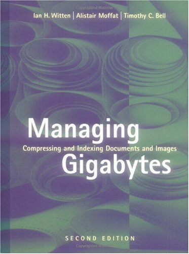 Managing Gigabytes: Compressing and Indexing Documents and Images ...