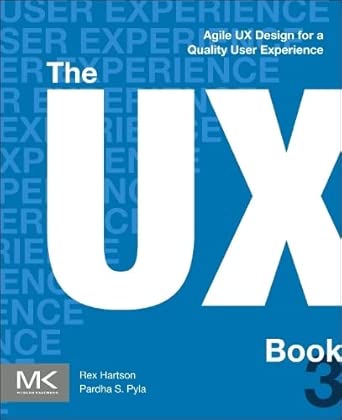 The UX Book: Agile UX Design for a Quality User Experience: Hartson ...