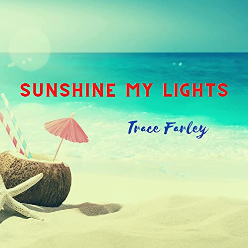 Sunshine My Lights de Trace Farley en Amazon Music Unlimited