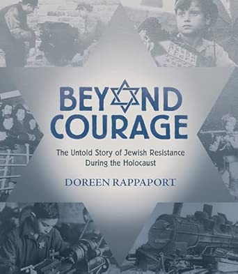 Beyond Courage: The Untold Story of Jewish Resistance During the ...