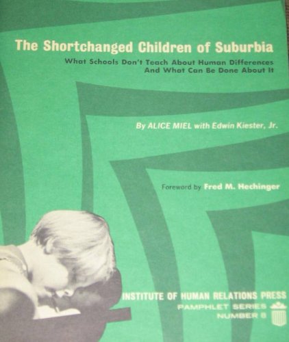 The shortchanged children of suburbia;: What schools don't teach about ...