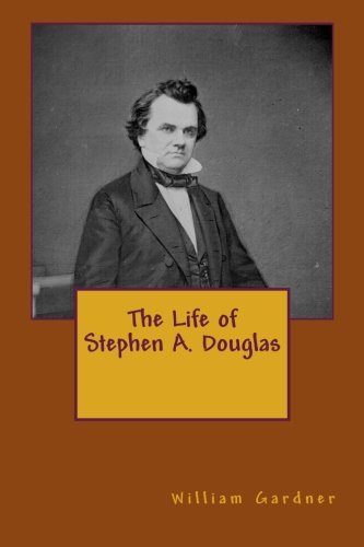 The Life of Stephen A. Douglas: Volume 1 : Amazon.in: Books
