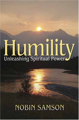 Humility: Unleashing Spiritual Power: Samson, Nobin: 9781933899749 ...