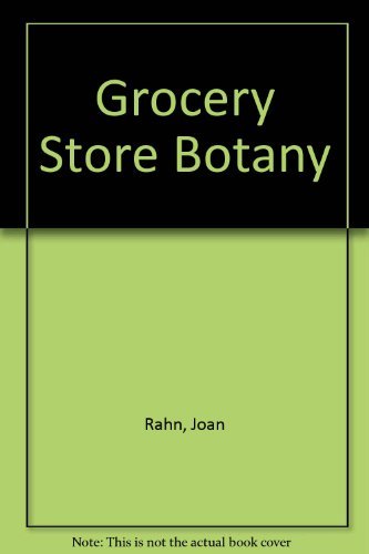 Grocery Store Botany: Rahn Joan Elma, Illustrated by Ginny Linville ...