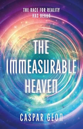 The Immeasurable Heaven: Geon, Caspar: 9781837864737: Amazon.com: Books