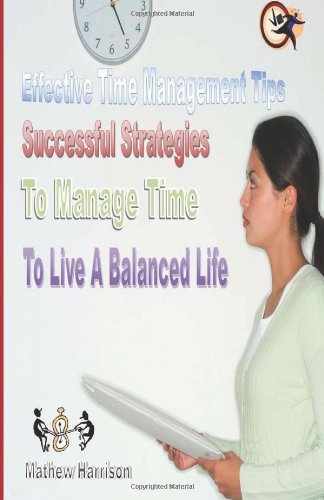 Effective Time Management Tips: Successful Strategies To Manage Time To ...