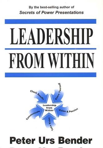 Leadership from within: Amazon.co.uk: Bender, Peter Urs, Hellman, Eric ...