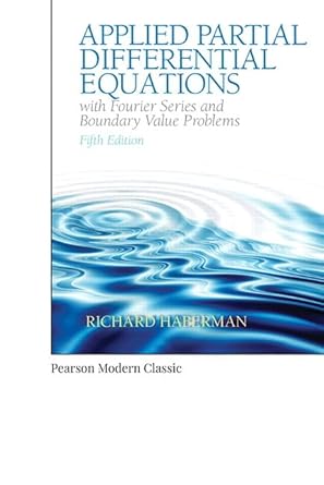 Applied Partial Differential Equations with Fourier Series and Boundary Value Problems (Classic ...