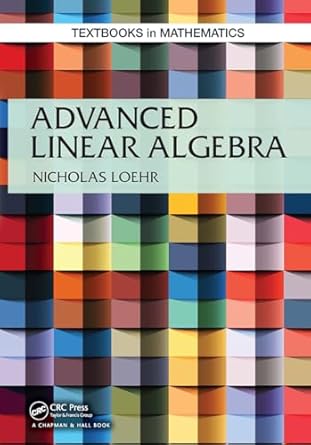 Advanced Linear Algebra (Textbooks in Mathematics): Loehr, Nicholas A.: 9781032918099: Amazon ...