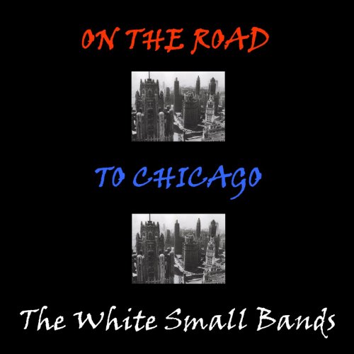 Play On the Road to Chicago: The White Small Bands by VARIOUS ARTISTS ...