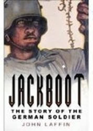 Jackboot: The Story of the German Soldier: Laffin, John: 9780750934787 ...