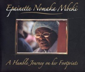 Epainette Nomaka Mbeki: A Humble Journey on Her Footprints: Thobeka ...