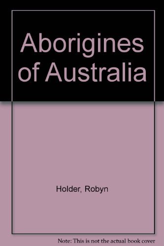 Aborigines of Australia: Holder, Robyn: Amazon.com: Books