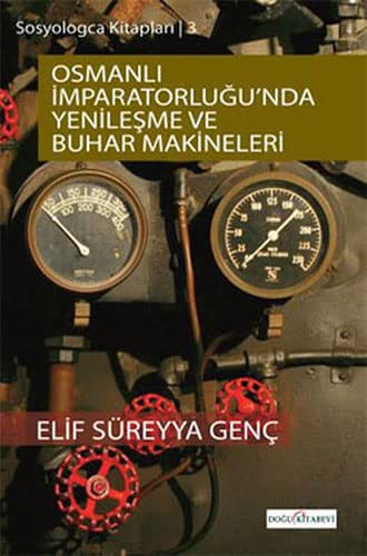 OSMANLI İMPATATORLUĞUNDA YEN.VE BUHAR MAK.: Amazon.co.uk: Elif Süreyya ...