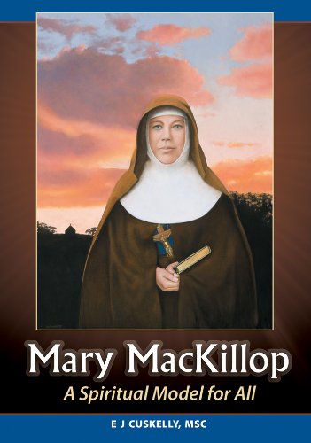 Mary MacKillop: A Spiritual Model for All: Cuskelly, Bishop Eugene ...