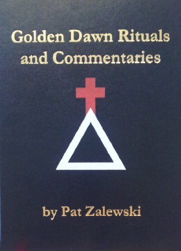 Golden Dawn Rituals and Commentaries - Limited Deluxe Leather Edition ...
