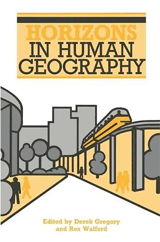 Horizons in Human Geography (Horizons in Geography): Derek Gregory, Rex ...