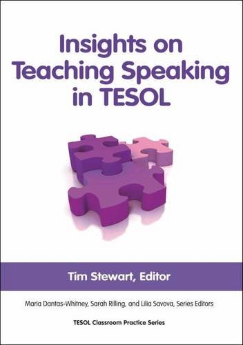 Insights on Teaching Speaking in Tesol (Classroom Practice Series): Tim ...