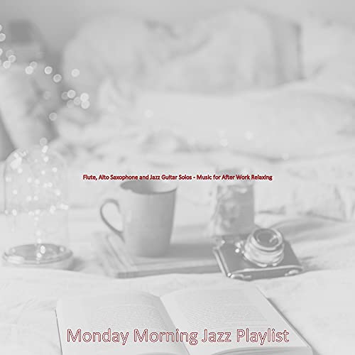 Flute, Alto Saxophone and Jazz Guitar Solos - Music for After Work ...