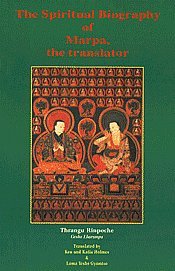 Spiritual Biography of Marpa, the Translator: Thrangu Rinpoche ...