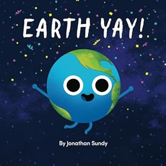 Earth Yay!: Sundy, Jonathan, Sundy, Jonathan: 9798314969311: Amazon.com ...