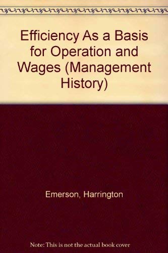 Efficiency As a Basis for Operation and Wages (Management History ...