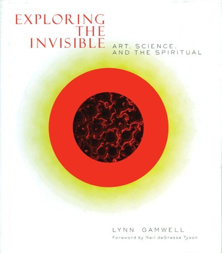 Exploring the Invisible: Art, Science, and the Spiritual - Second ...