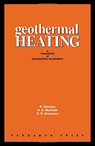 Geothermal Heating: A Handbook of Engineering Economics: Harrison, R ...