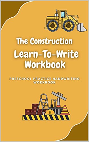 The Construction Learn-To-Write Workbook: Preschool Practice ...