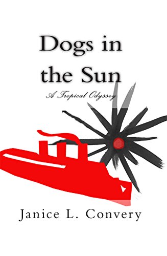 Dogs in the Sun: A Tropical Odyssey - Kindle edition by Convery, Janice ...