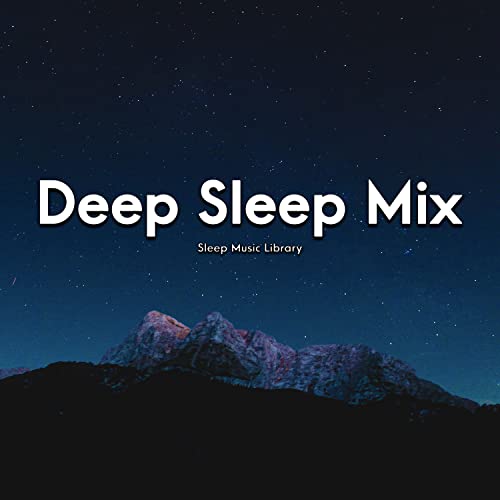 Amazon.com: Deep Sleep Mix : Sleep Music Library: Digital Music