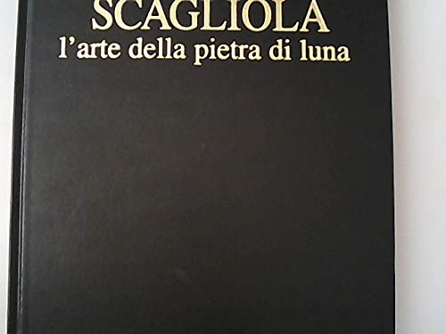 Scagliola L'Arte Della Pietra Di Luna: Amazon.co.uk: Massinelli Anna ...