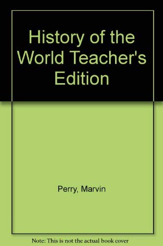 History of the World, Teacher's Annotated Edition: Perry, Marvin ...