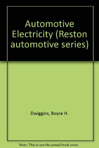 Automotive Electricity: Dwiggins, Boyce H.: 9780835902687: Amazon.com ...