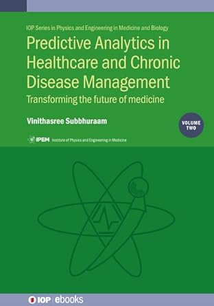 Predictive Analytics in Healthcare and Chronic Disease Management Vol 2 ...