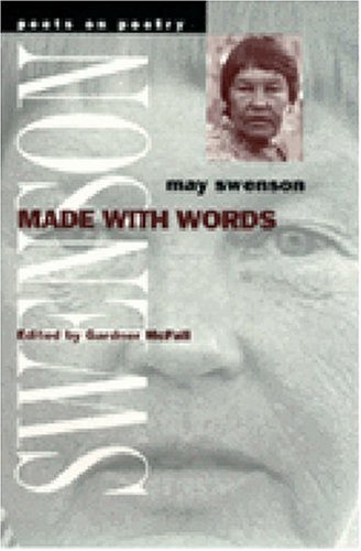 Made with Words (Poets On Poetry) by Swenson, May