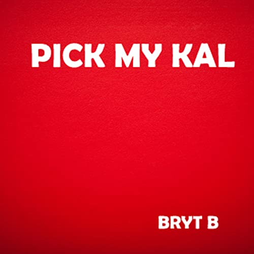 Pick My Kal de Bryt B no Amazon Music Unlimited