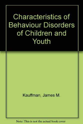 Characteristics of Behavior Disorders of Children and Youth ...