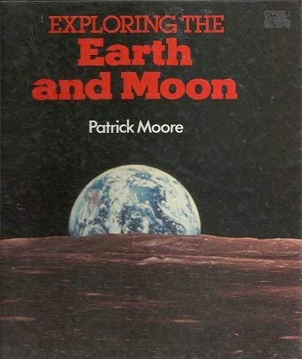 Exploring the Earth and Moon: Moore, Patrick: 9781853611681: Amazon.com ...