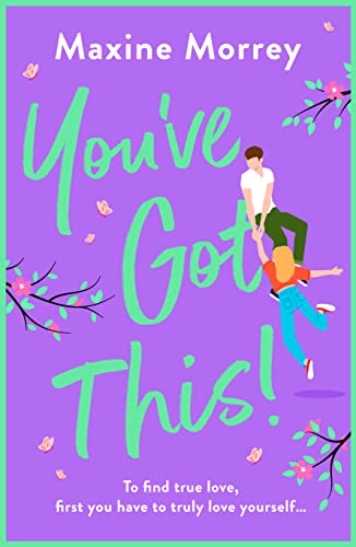 You've Got This: A BRAND NEW feel-good romantic comedy from Maxine ...