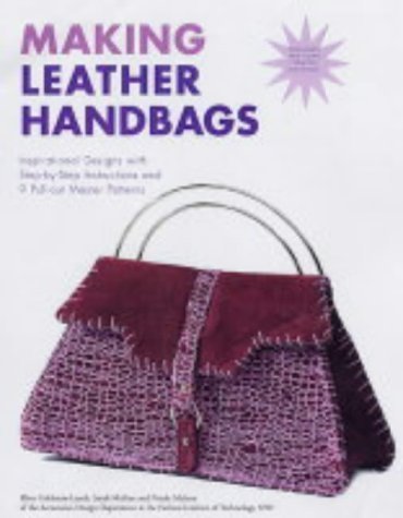 Making Leather Handbags : Inspirational Designs With Step-By-Step ...