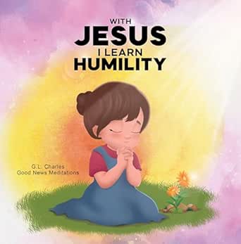 Amazon.com: With Jesus I Learn Humility: A kid's Bible story about ...