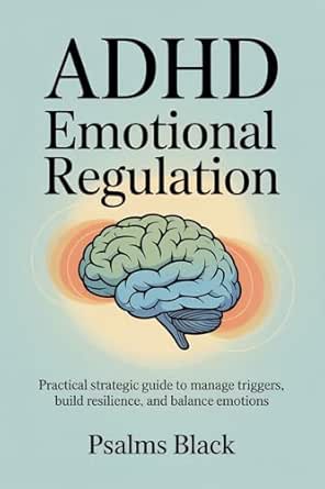 Amazon.com: ADHD Emotional Regulation : Practical Strategic Guide to ...
