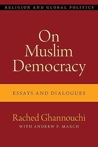 On Muslim Democracy: Essays and Dialogues (Religion and Global Politics ...