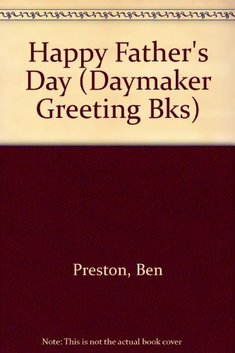 Happy Father's Day (Daymaker Greeting Bks): Preston, Ben: 9781586607944 ...