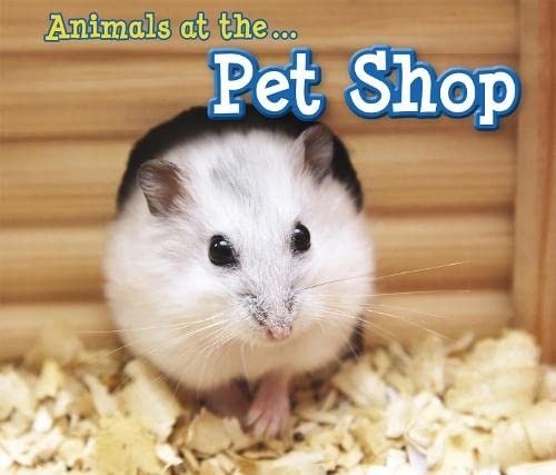 Animals at the Pet Shop (Animals I Can See): Amazon.co.uk: Sian Smith ...