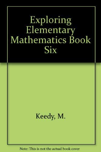 Exploring Elementary Mathematics Book Six: Keedy, M.: 9780030811470 ...