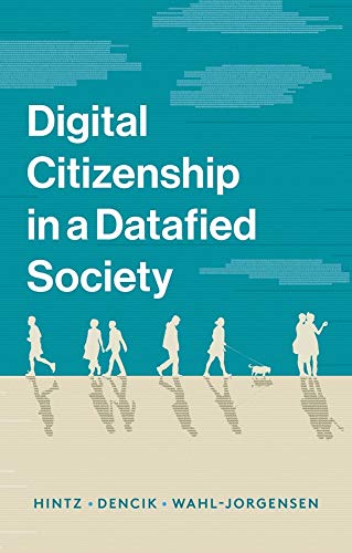 Digital Citizenship in a Datafied Society - Kindle edition by Hintz ...