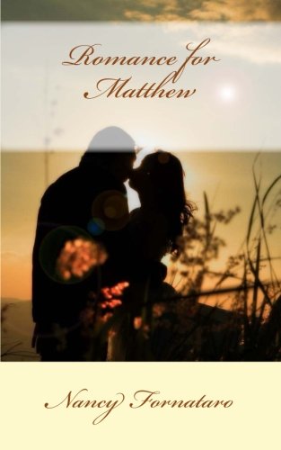 Romance for Matthew: Fornataro, Nancy: 9781539902096: Amazon.com: Books